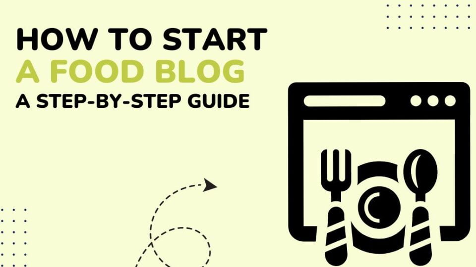 How to Start a Food Blog: A Step-by-Step Guide for 2024
