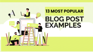 13 Most Popular Blog Post Examples to Use for Inspiration in 2024