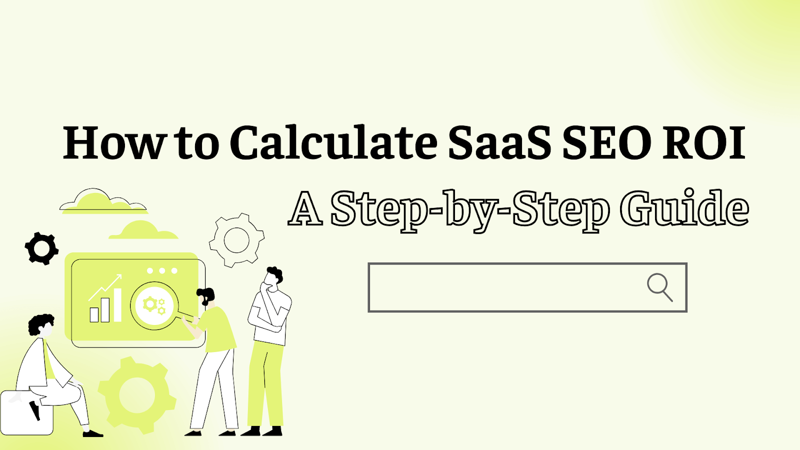 How to Calculate SEO SaaS ROI: A Step-by-Step Guide
