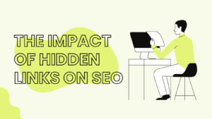 What are Hidden Links & How To Handle Them